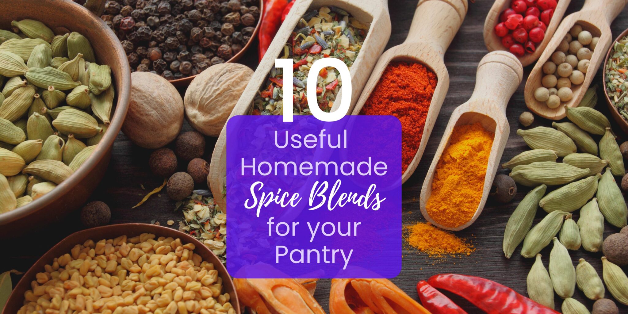 10 Useful Homemade Spice Blends for Your Pantry