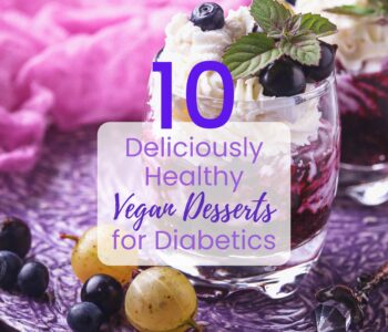 10 Deliciously Healthy Vegan Desserts for Diabetics