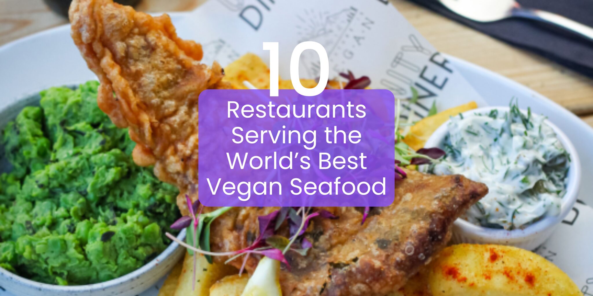 Find the World's Best Vegan Seafood in These Restaurants